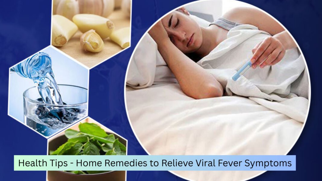 Natural Home Remedies for Viral Fever - Healthy Tips kannada
